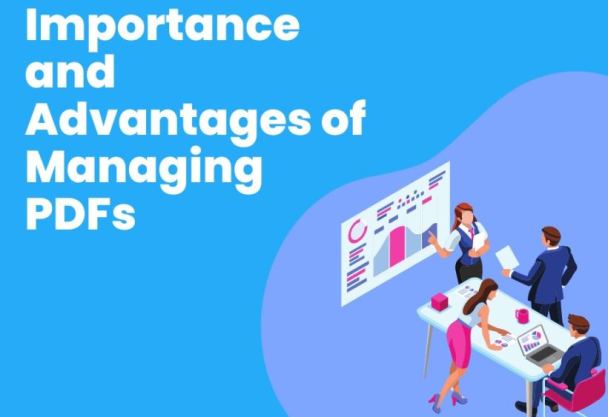 Importance and Advantages of Managing PDFs